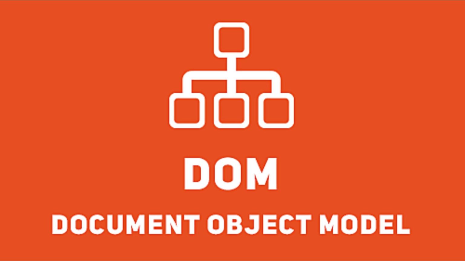 What is DOM: The Document Object Model Explained